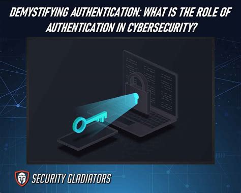 Demystifying Authentication What Is The Role Of Authentication In