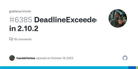 Deadlineexceeded In 2102 · Issue 6385 · Grafanamimir · Github