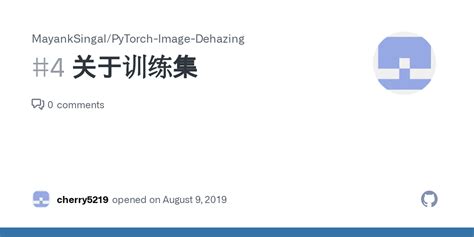 关于训练集 · Issue 4 · Mayanksingalpytorch Image Dehazing · Github