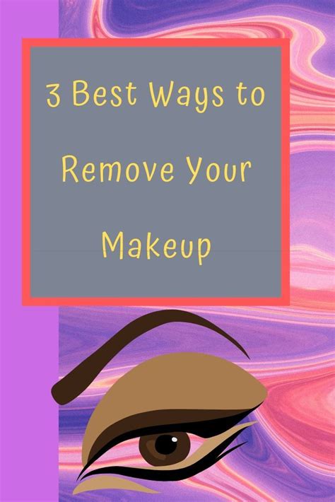 3 Best Ways To Remove Your Makeup