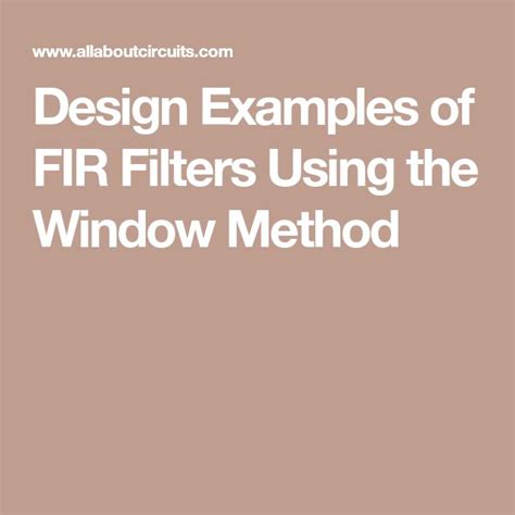 Design Examples Of Fir Filters Using The Window Method Filters