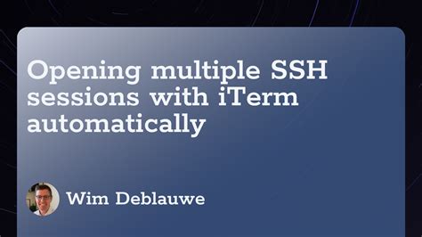 Opening Multiple Ssh Sessions With Iterm Automatically Wim Deblauwe