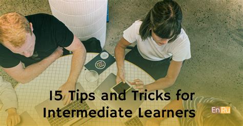 15 Tips And Tricks For Intermediate Learners