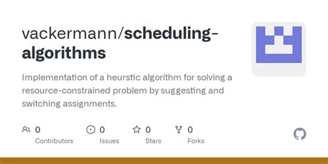 Github Vackermann Scheduling Algorithms Implementation Of A Heurstic Algorithm For Solving A