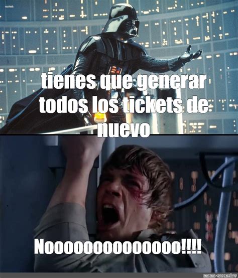 Omics Meme Tienes Que Generar Todos Los Tickets De Nuevo