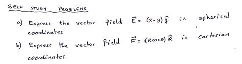 Solved Spherical Field SELF STUDY PROBLEMS A Express The Chegg Com