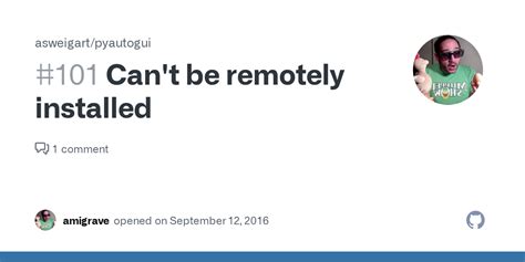 Cant Be Remotely Installed · Issue 101 · Asweigartpyautogui · Github