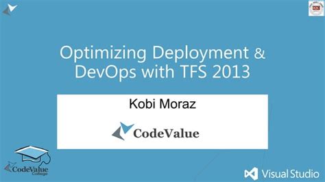 Optimizing Deployment And Dev Ops With Tfs 2013 Ppt