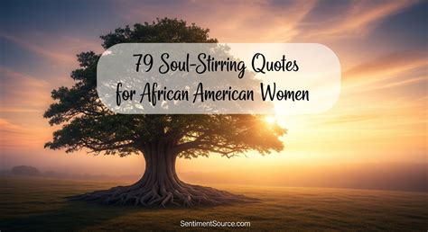 79 Soul Stirring Quotes For African American Women Sentimentsource