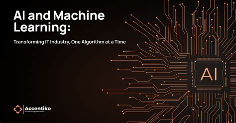 Ai And Machine Learning Transforming It Industry One Algorithm At A Time