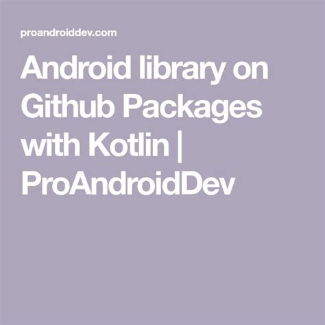 Android Library On Github Packages With Kotlin ProAndroidDev