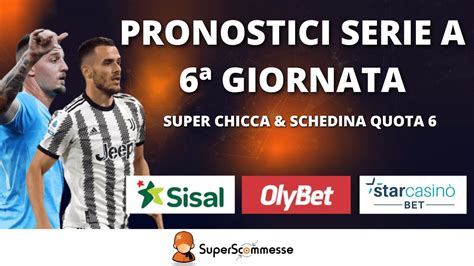 Sesta Giornata Serie A Pronostici Schedine And Super Chicca Youtube