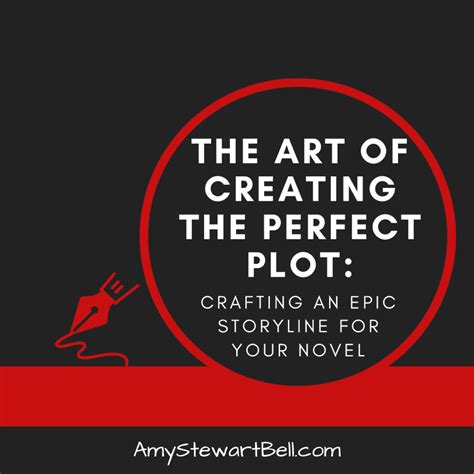 The Art Of Creating The Perfect Plot Crafting An Epic Storyline For