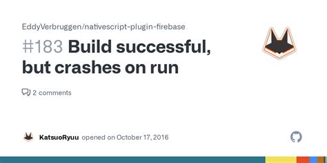 Build Successful But Crashes On Run · Issue 183 · Eddyverbruggennativescript Plugin Firebase