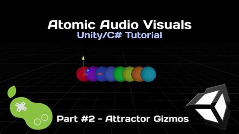 Atomic Audio Visuals Unityc Tutorial Part 2 Attractor Gizmos Youtube
