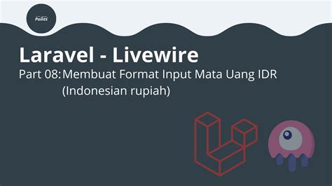 Laravel Livewire Membuat Input Format Mata Uang Idr Part 08 Youtube
