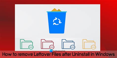 How To Remove Leftover Files After Uninstall In Windows 1110
