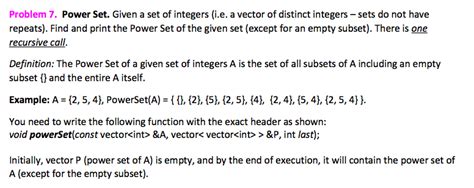 Solved Problem Power Set Given A Set Of Integers I E A Chegg