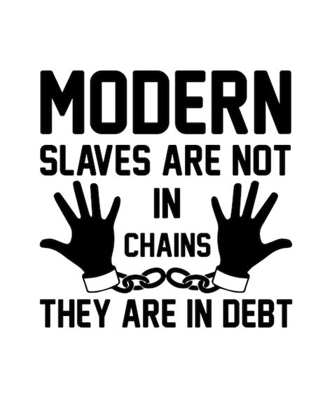 Premium Vector Modern Slaves Are Not In Chains They Are In Debt