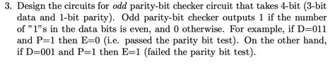 Solved 3 Design The Circuits For Odd Parity Bit Checker Chegg Com