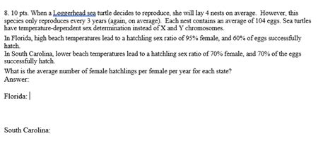Solved 8 10 Pts When A Loggerhead Sea Turtle Decides To