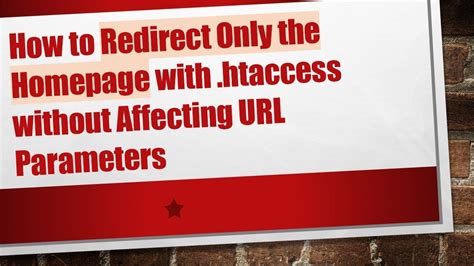 How To Redirect Only The Homepage With Htaccess Without Affecting Url Parameters Youtube