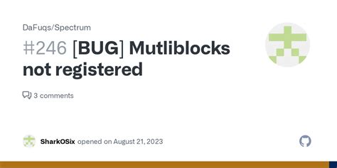 Bug Title · Issue 246 · Dafuqsspectrum · Github