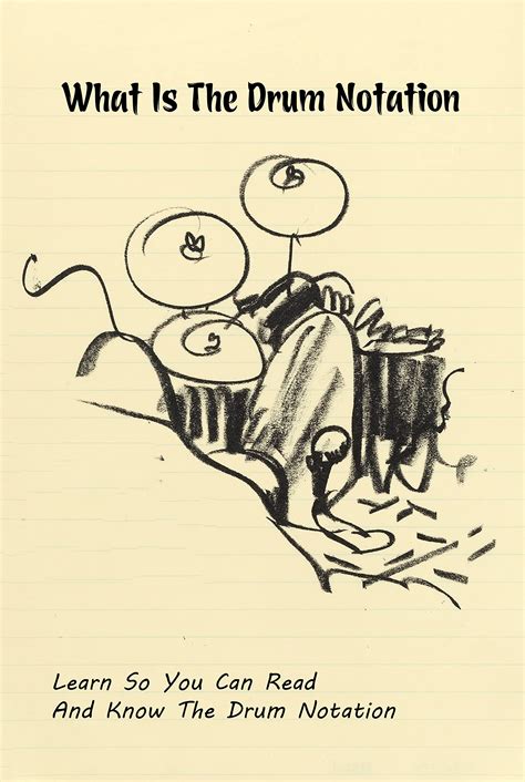 What Is The Drum Notation Learn So You Can Read And Know The Drum Notation By Joshua Martin