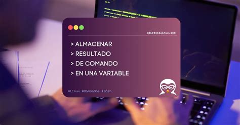 Bash ¿cómo Almacenar Resultado De Comando En Variable