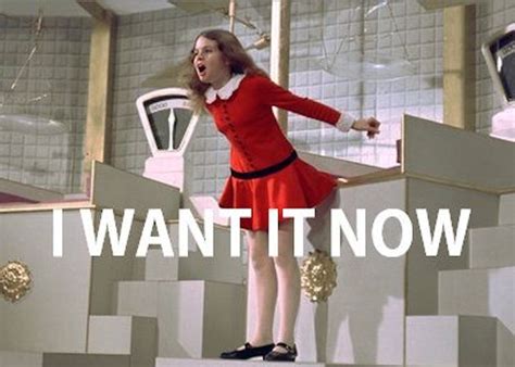 Veruca Salt Willy Wonka Quotes Quotesgram