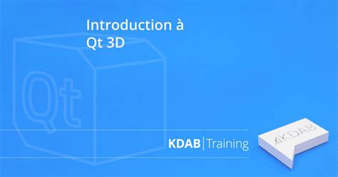 Introduction à Qt 3d Formations Kdab
