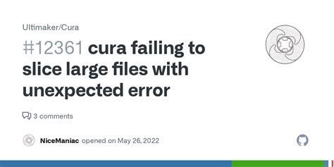 Cura Failing To Slice Large Files With Unexpected Error · Issue 12361