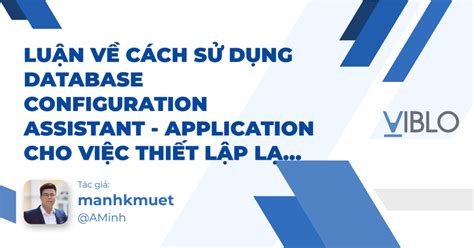 Luận Về Cách Sử Dụng Database Configuration Assistant Application Cho