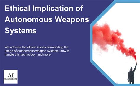 The Ethical Implication Of Autonomous Weapons Systems Ai Time Journal