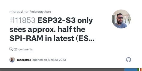 Esp32 S3 Only Sees Approx Half The Spi Ram In Latest Esp Idf V5x Builds · Issue 11853
