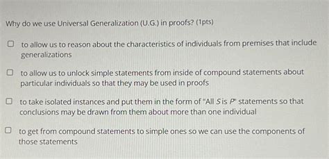 Solved Why Do We Use Universal Generalization Ug ﻿in