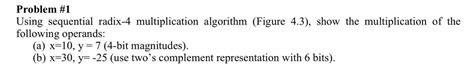 Solved Problem 1using Sequential Radix 4 ﻿multiplication