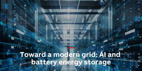 Toward A Modern Grid Ai And Battery Energy Storage Packaging And Solutions