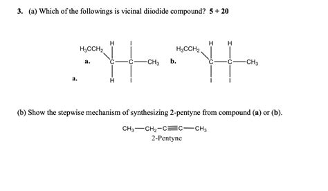 Solved 3 A Which Of The Followings Is Vicinal Diiodide