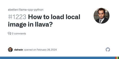 How To Load Local Image In Llava · Issue 1223 · Abetlen Llama Cpp