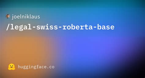 Joelito Legal Swiss Roberta Base · Discussions