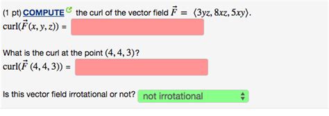 Solved COMPUTE The Curl Of The Vector Field F Yz Xz Chegg