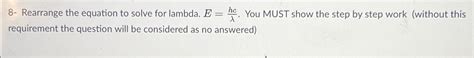 Solved 8 ﻿rearrange The Equation To Solve For Lambda