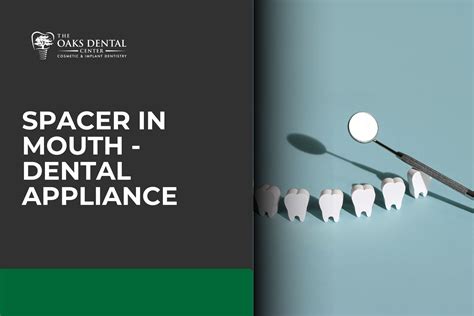 Spacer In Mouth Dental Appliance The Oaks Dental Center