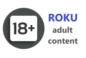 Roku Adult Content How To Watch It In 2022 Techjut Com