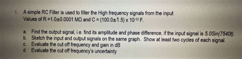 Solved A Simple RC Filter Is Used To Filter The High Chegg Com