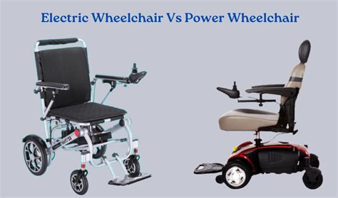Electric Wheelchair Vs Power Wheelchair Key Differences