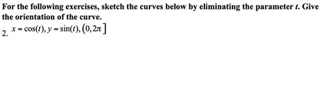 Solved For The Following Exercises Sketch The Curves Below Chegg Com
