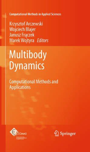 Multibody Dynamics Computational Methods And Applications