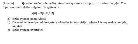 Solved 3 ﻿marks ﻿question 6 ﻿consider A Discrete ﻿time